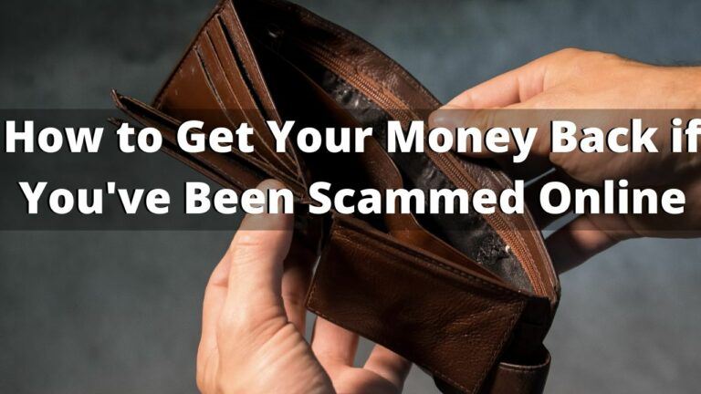 How to Get Your Money Back if You've Been Scammed Online.