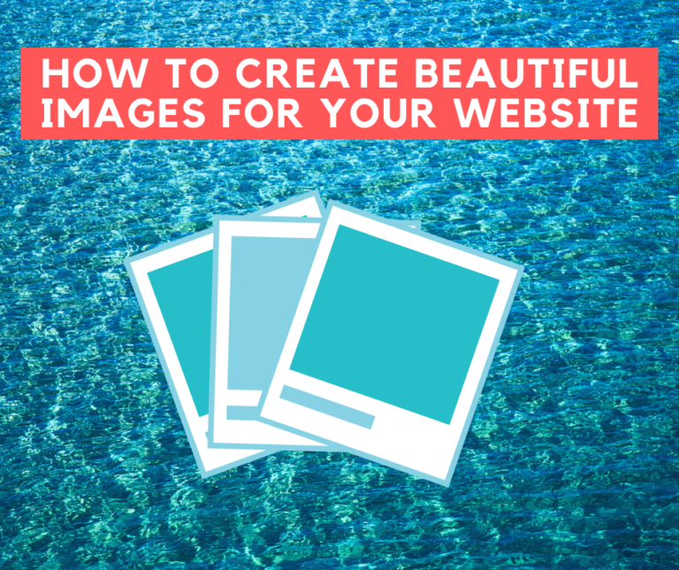 How to Create Your Own Beautiful Images For a Website.